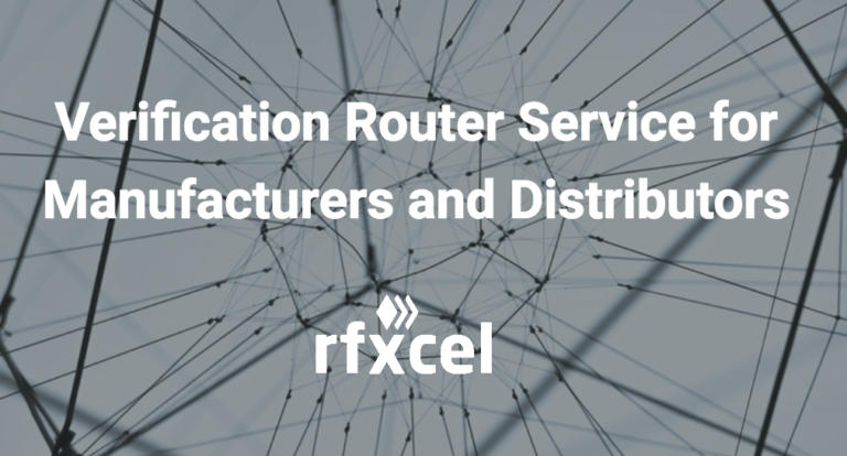 Verification Router Service for Manufacturers and Distributors - rfxcel.com