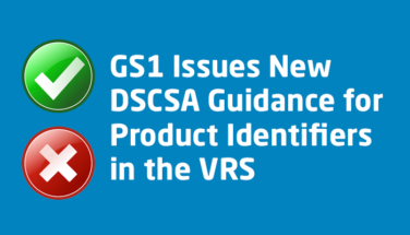 New GS1 Guidance: Enhancing DSCSA Saleable Returns Verification